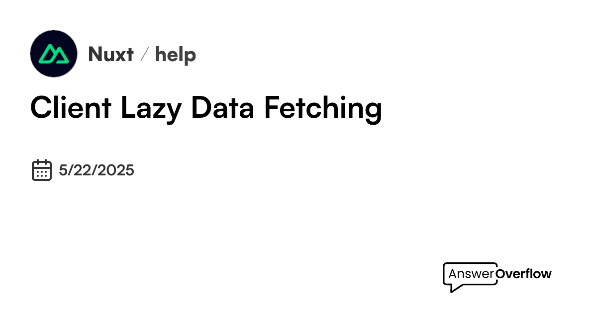 Client Lazy Data Fetching - Nuxt