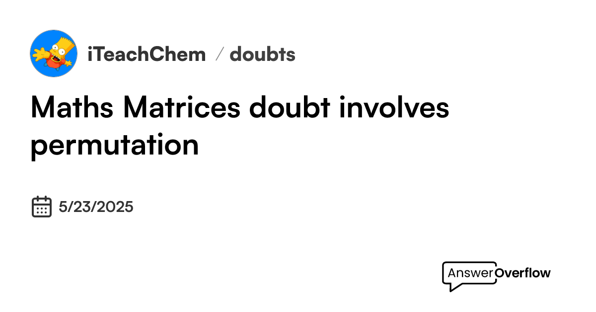 Maths Matrices doubt involves permutation - iTeachChem