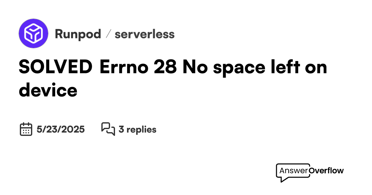 [SOLVED] [Errno 28] No space left on device - Runpod