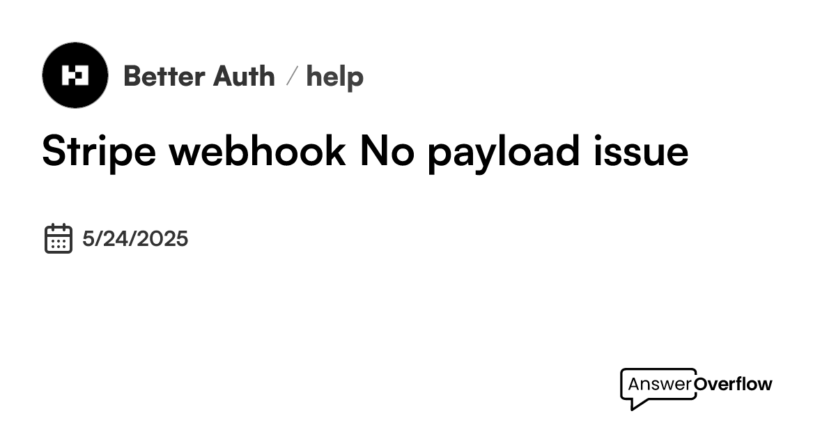 Stripe webhook "No payload" issue - Better Auth