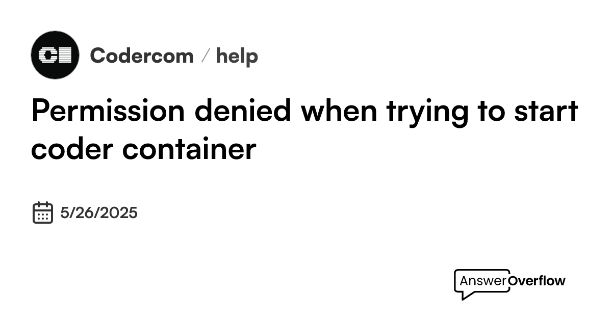 Permission denied when trying to start coder container - Coder.com
