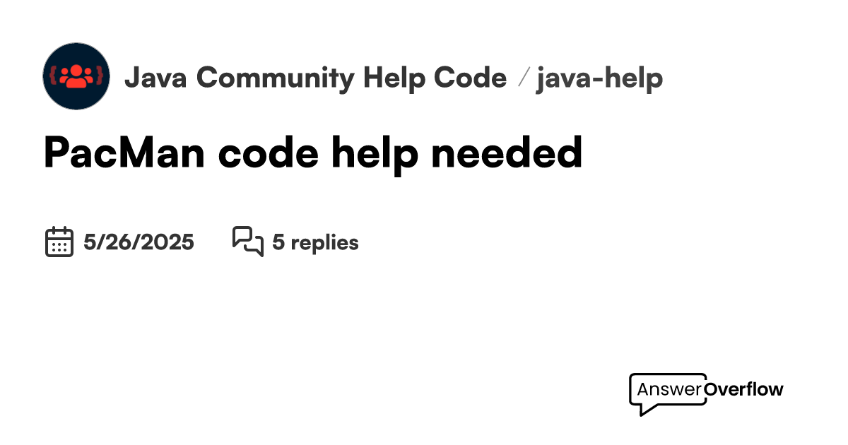 PacMan code help needed - Java Community | Help. Code. Learn.