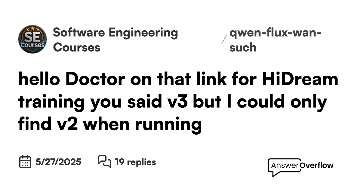 hello Doctor, on that link for HiDream training you said v3 but I could only find v2. when ...
