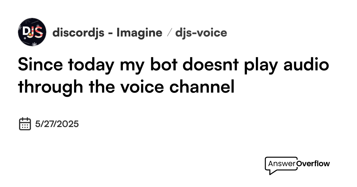 Since today, my bot doesn't play audio through the voice channel - discord.js - Imagine an app