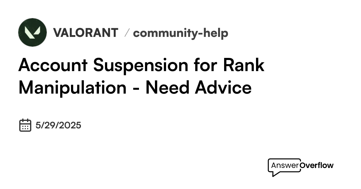 Account Suspension for Rank Manipulation - Need Advice - VALORANT