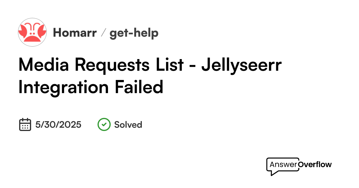 Media Requests List - Jellyseerr Integration Failed - Homarr