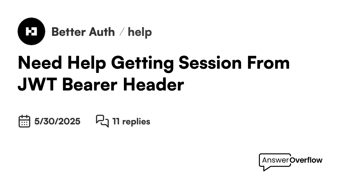 Need Help Getting Session From JWT Bearer Header - Better Auth