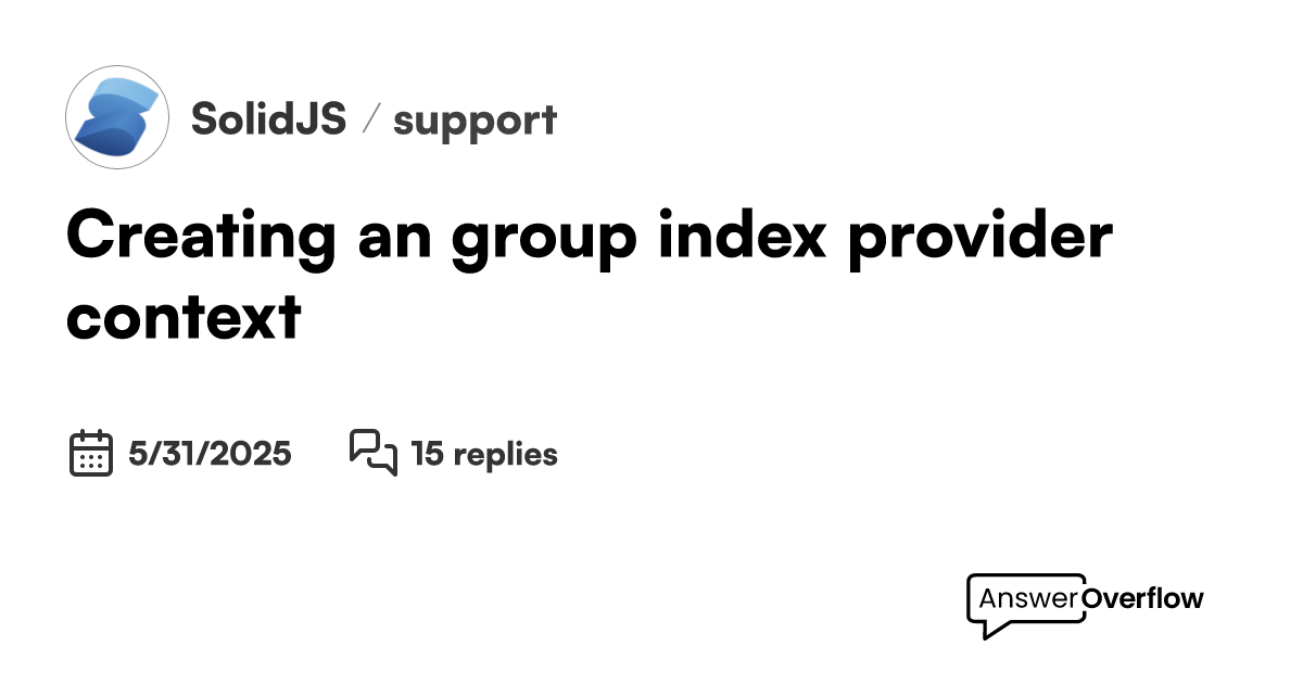 Creating an "group index provider" context - SolidJS