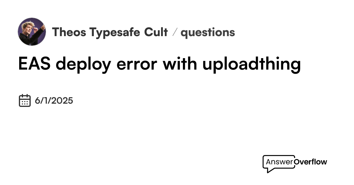 EAS deploy error with uploadthing - Theo's Typesafe Cult