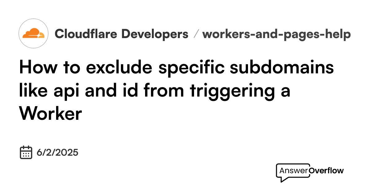 How to exclude specific subdomains (like api and id) from triggering a Worker? - Cloudflare ...