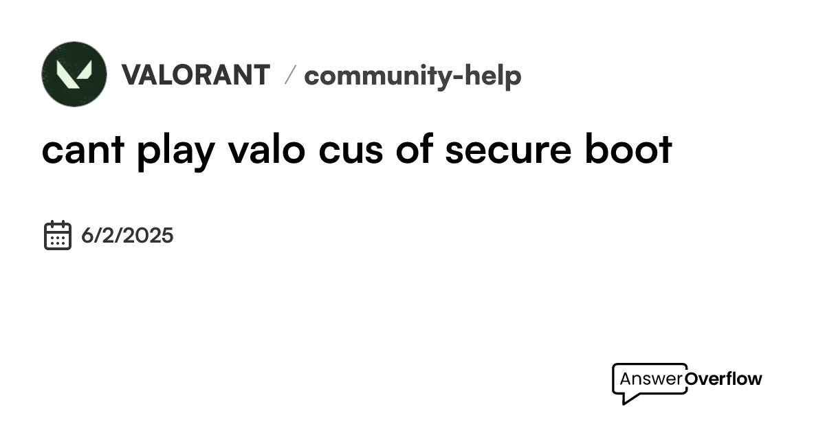 cant play valo cus of secure boot - VALORANT