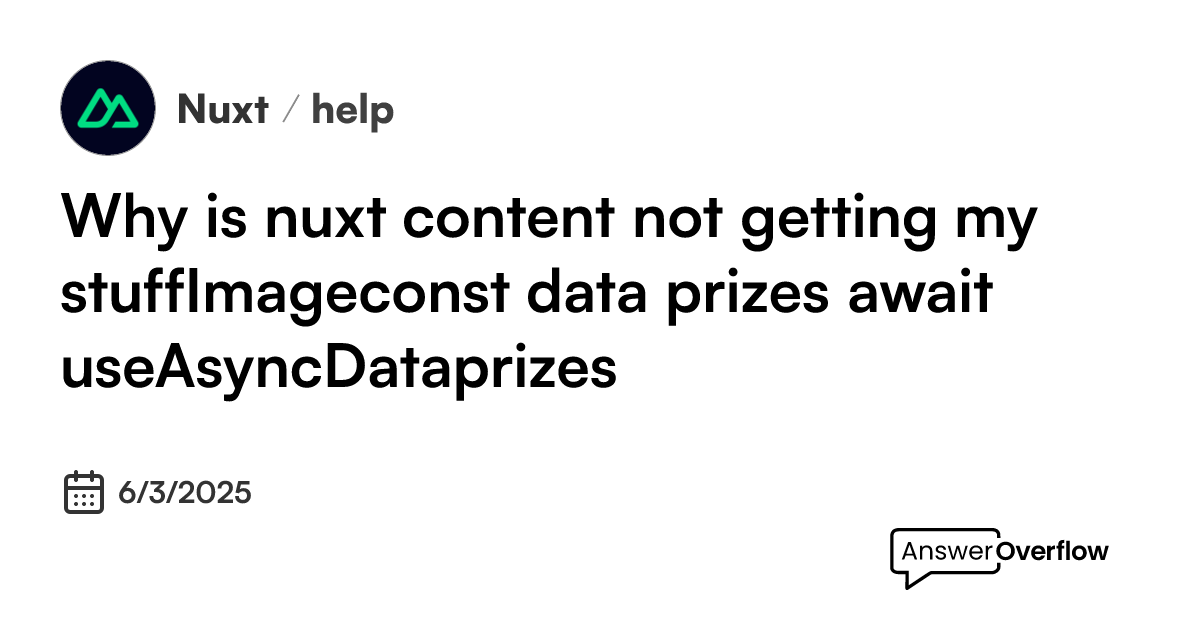 Why is nuxt content not getting my stuffImageconst { data: prizes } = await useAsyncData('prizes ...