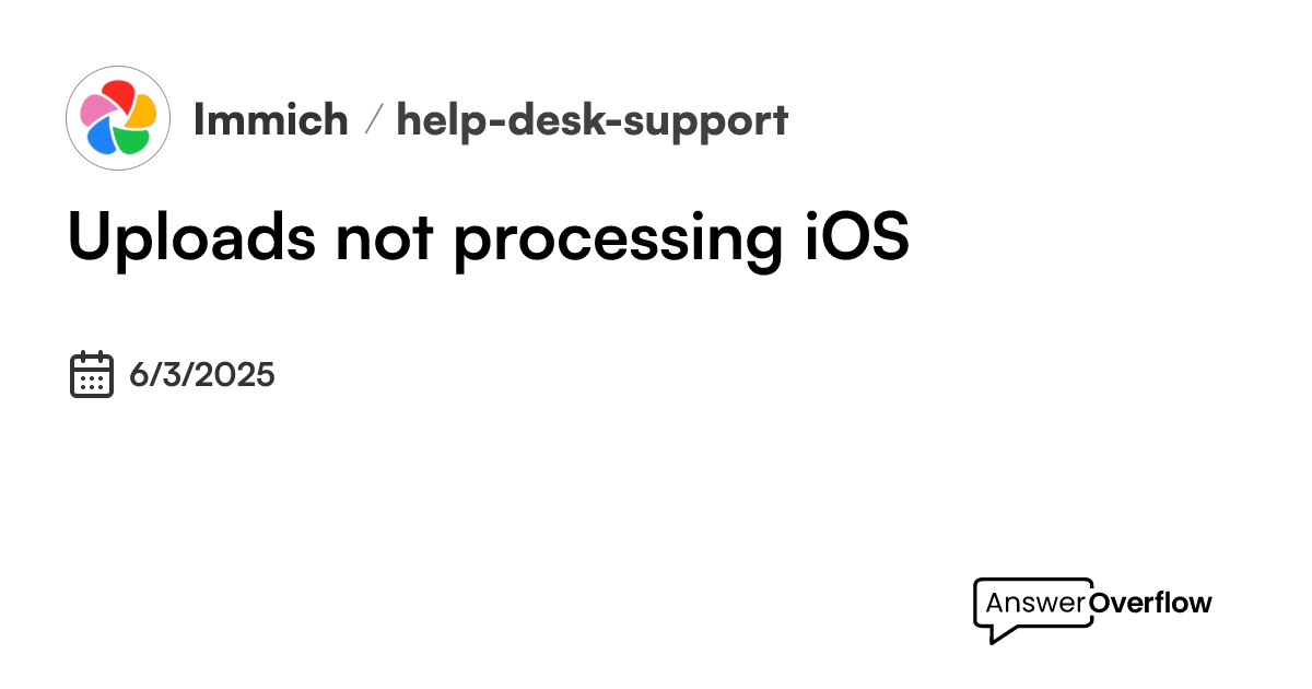 Uploads not processing iOS - Immich