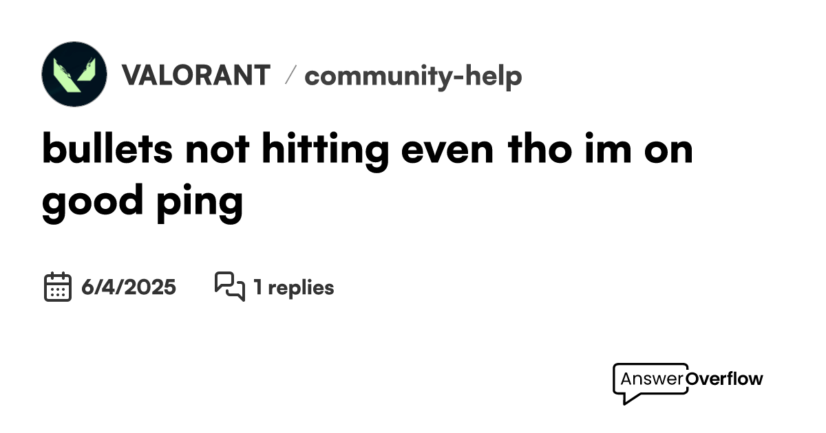 bullets not hitting even tho im on good ping - VALORANT