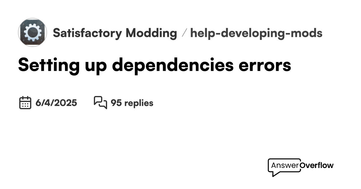 Setting up dependencies errors - Satisfactory Modding