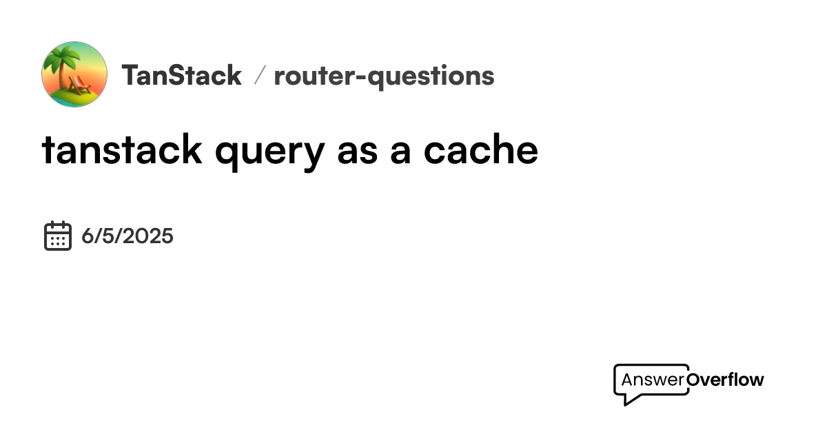 tanstack query as a cache - TanStack