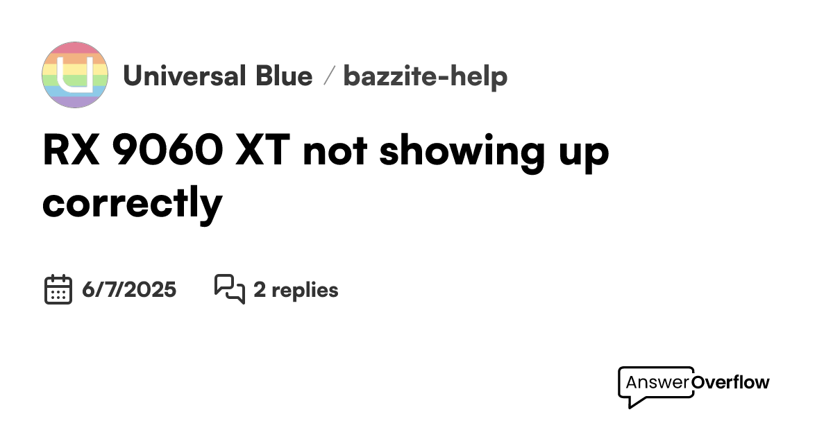 RX 9060 XT not showing up correctly - Universal Blue