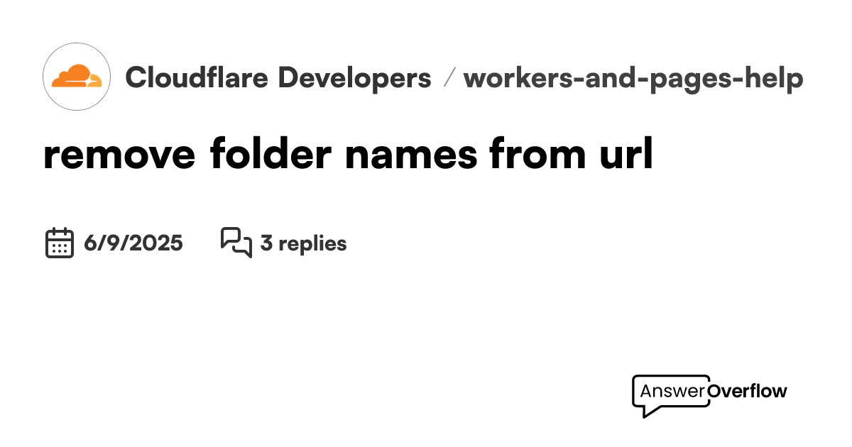 remove folder names from url - Cloudflare Developers