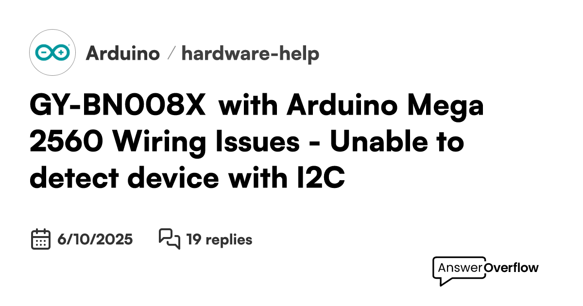 GY-BN008X with Arduino Mega 2560 Wiring Issues - Unable to detect device with I2C - Arduino