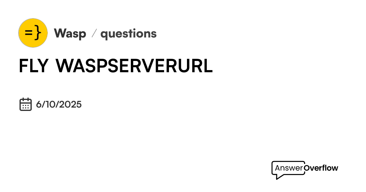 FLY WASP_SERVER_URL - Wasp