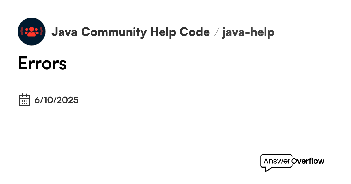 Errors - Java Community | Help. Code. Learn.