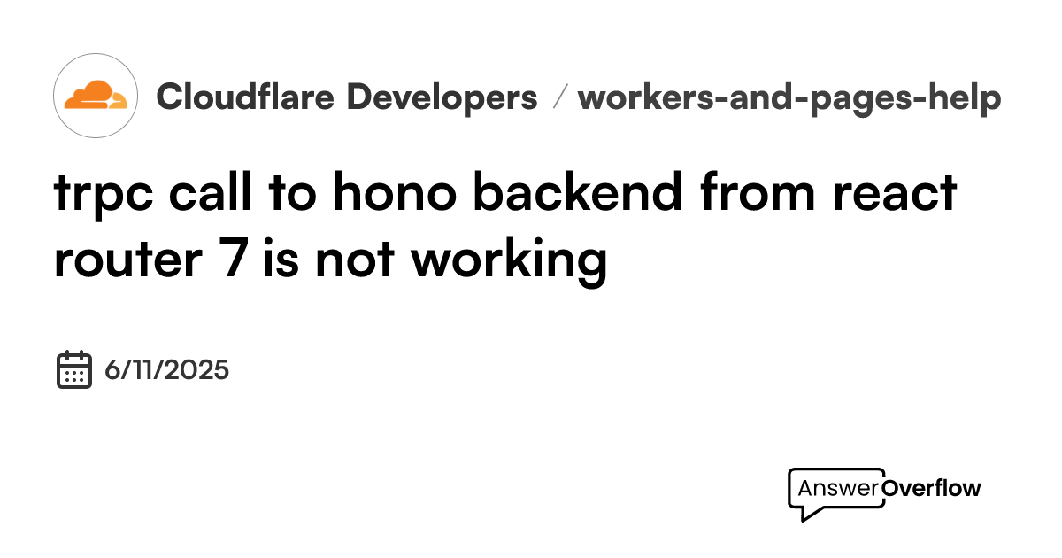 trpc call to hono backend from react router 7 is not working - Cloudflare Developers