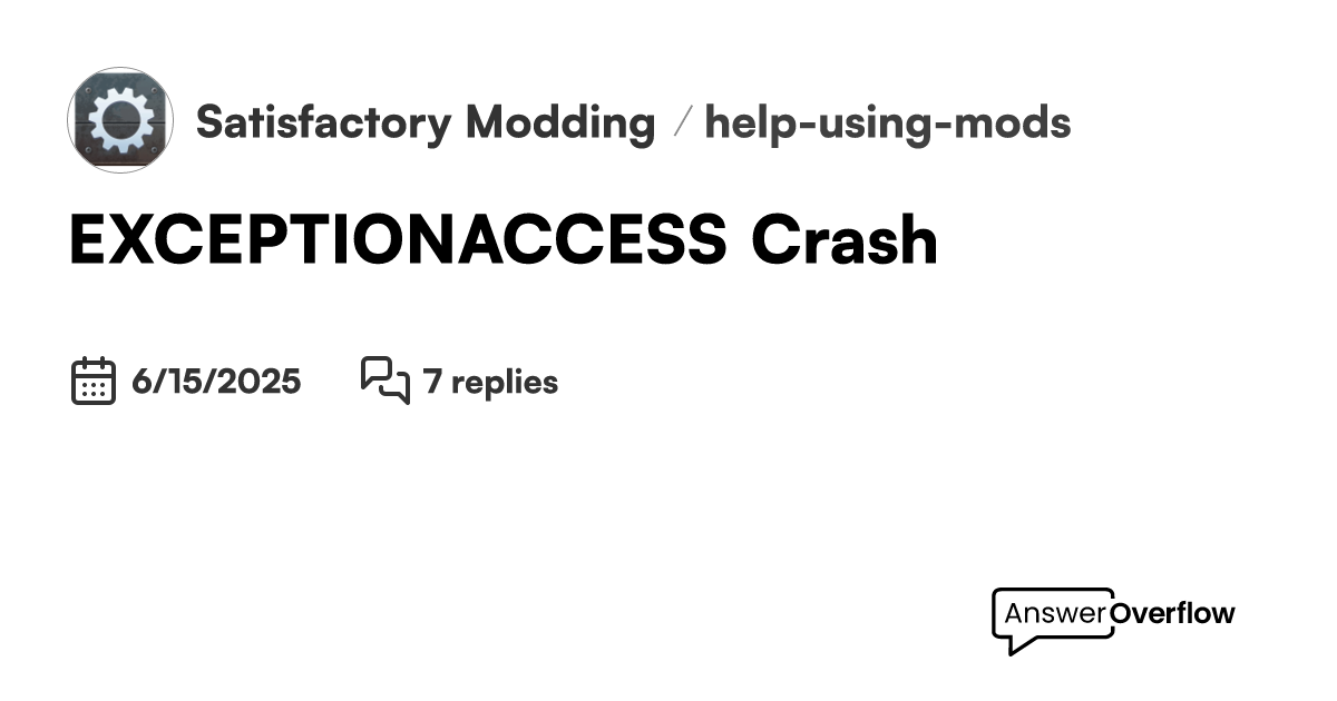 EXCEPTION_ACCESS Crash - Satisfactory Modding