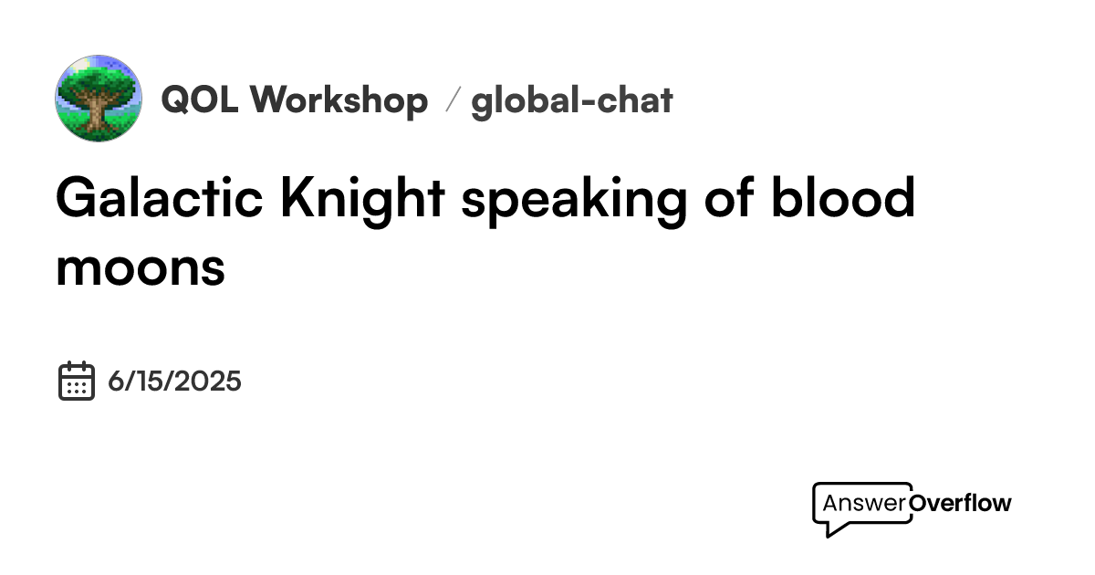 **Galactic Knight**: `speaking of blood moons` - QOL Workshop