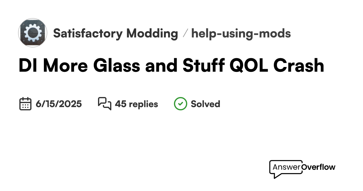 DI More Glass and Stuff (QOL) Crash - Satisfactory Modding