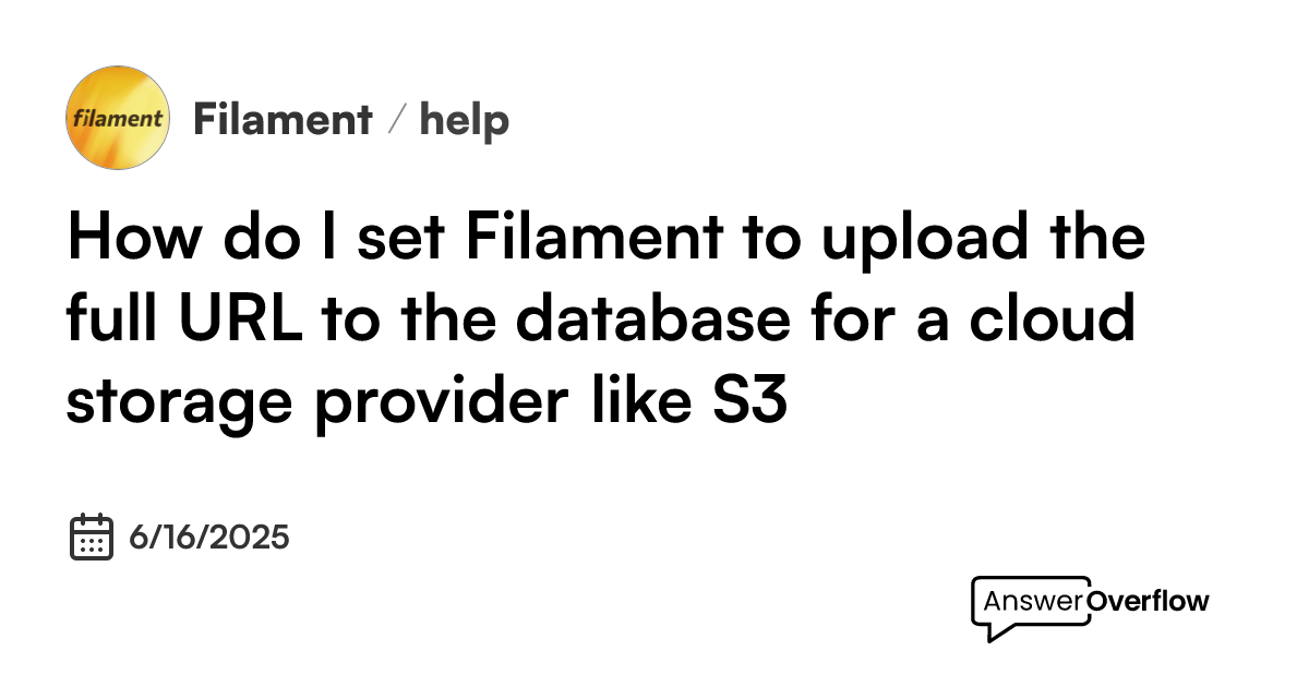 How do I set Filament to upload the full URL to the database for a cloud storage provider like ...