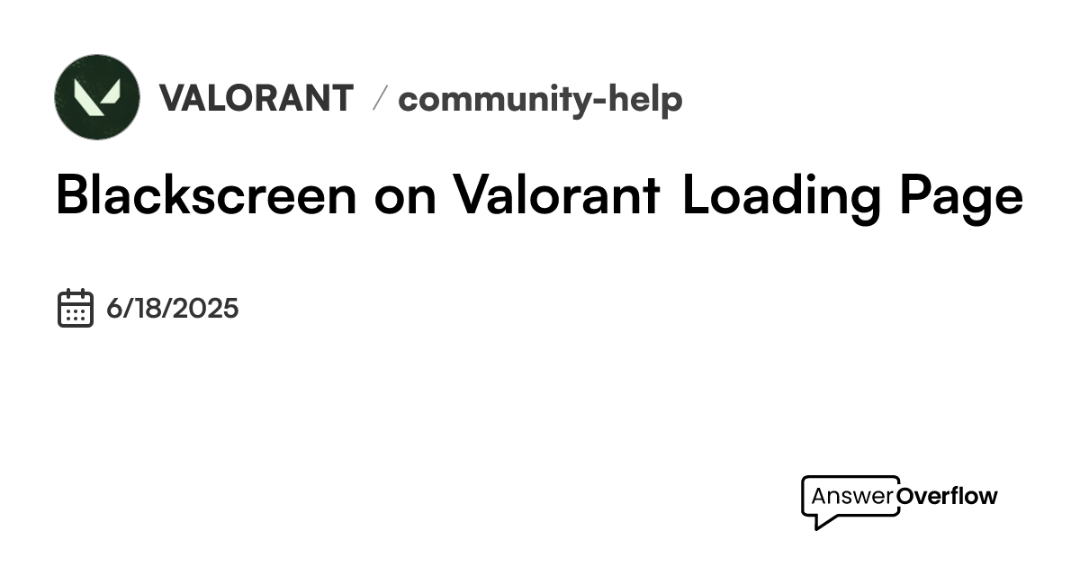 Blackscreen on Valorant Loading Page - VALORANT