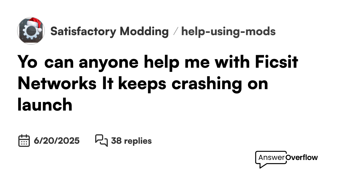 Yo can anyone help me with Ficsit Networks? It keeps crashing on launch. - Satisfactory Modding