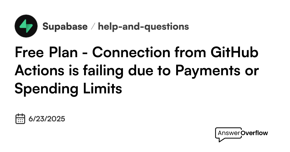 Free Plan - Connection from GitHub Actions is failing due to Payments or Spending Limits - Supabase