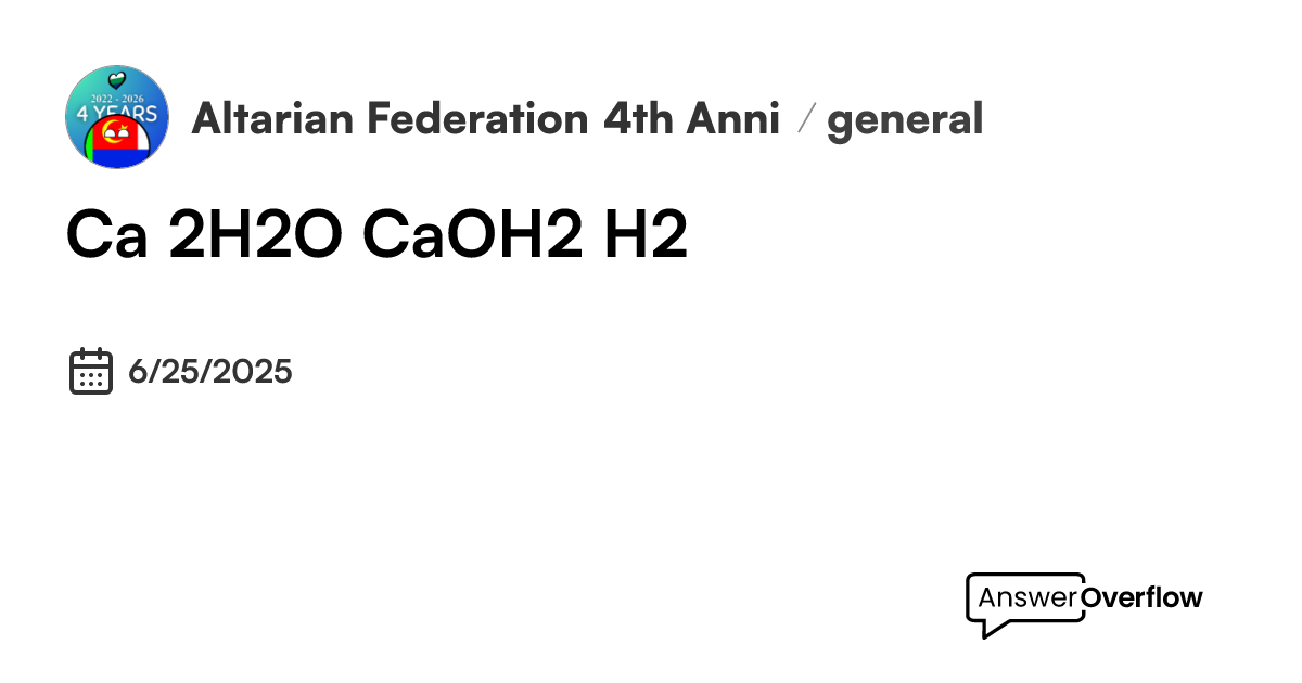 Ca + 2H2O > Ca(OH)2 + H2 - Countryballs Universe Union