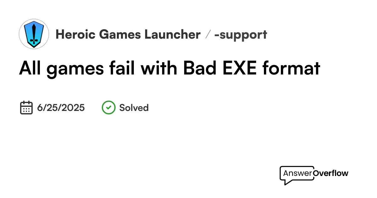 All games fail with Bad EXE format - Heroic Games Launcher