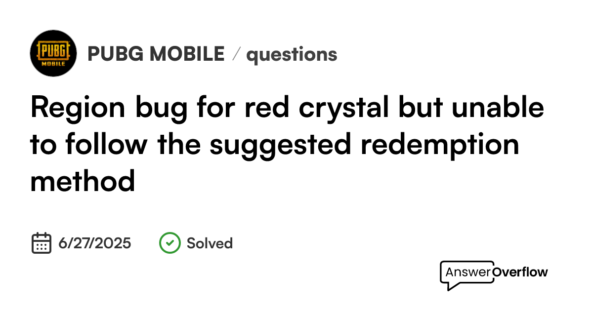 Region bug for red crystal, but unable to follow the suggested redemption method - PUBG MOBILE