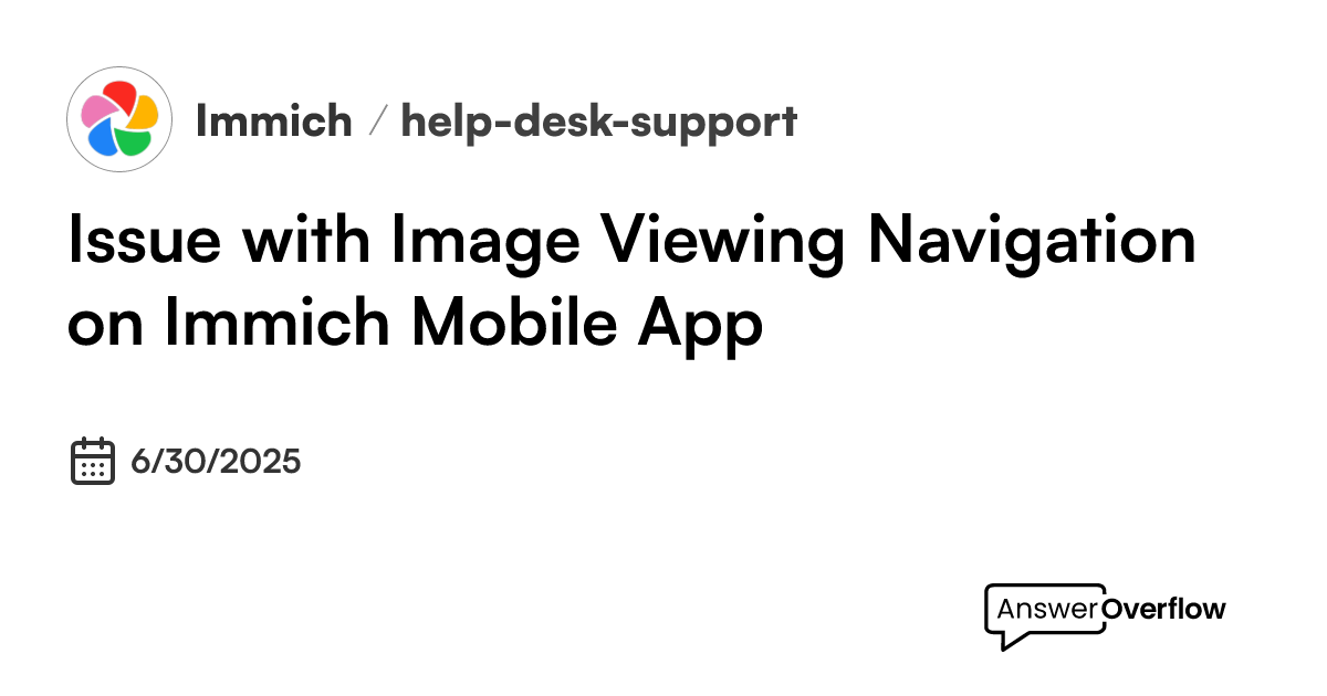 Issue with Image Viewing Navigation on Immich Mobile App - Immich