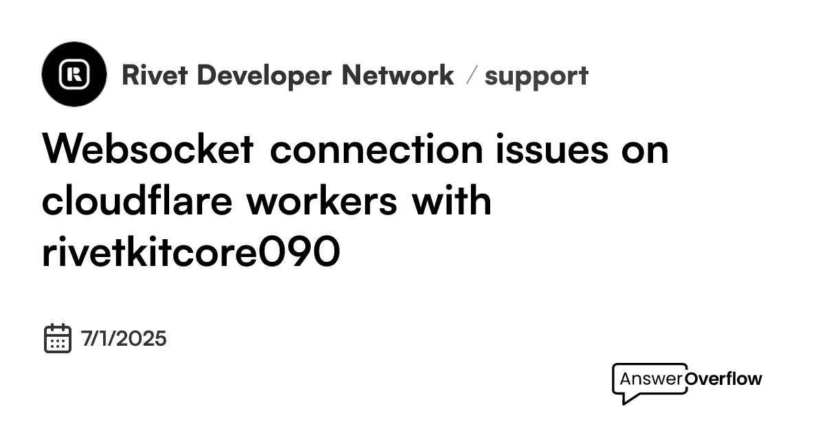 Websocket connection issues on cloudflare workers with @rivetkit/core@0.9.0 - Rivet Developer ...