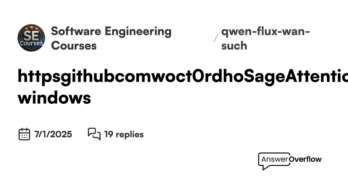 https://github.com/woct0rdho/SageAttention/releases/tag/v2.2.0-windows - Software Engineering ...