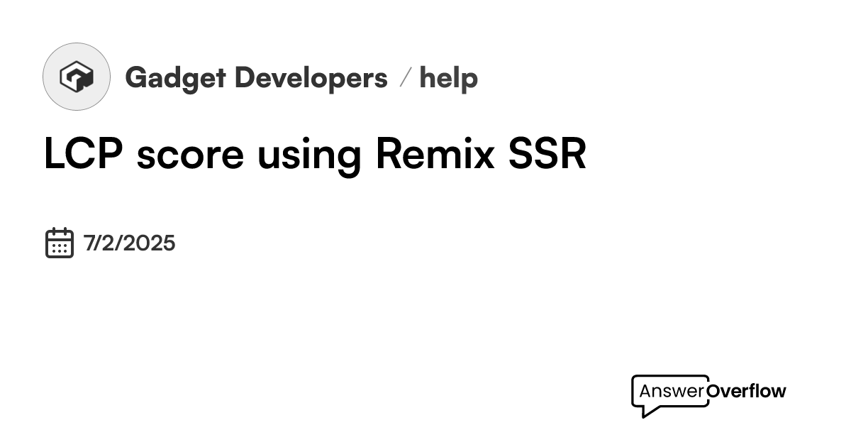LCP score using Remix SSR - Gadget Developers