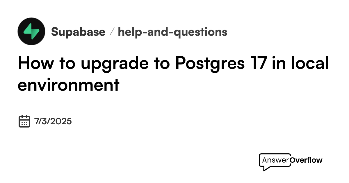 How to upgrade to Postgres 17 in local environment? - Supabase