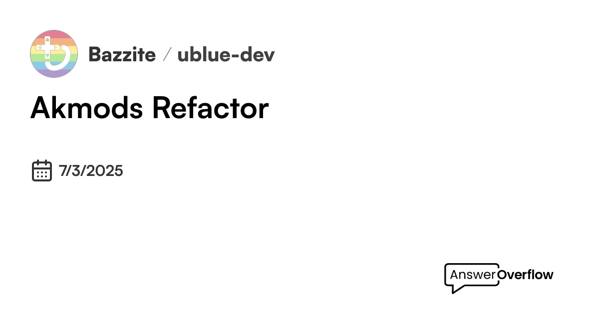 Akmods Refactor - Universal Blue