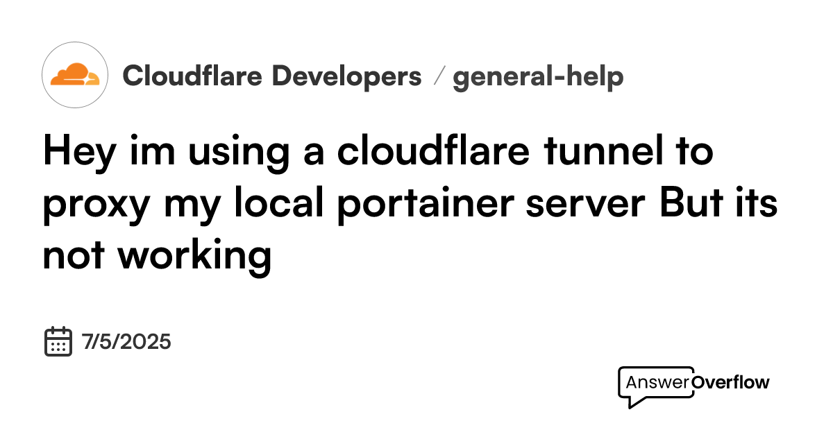 Hey, im using a cloudflare tunnel to proxy my local portainer server. But its not working ...