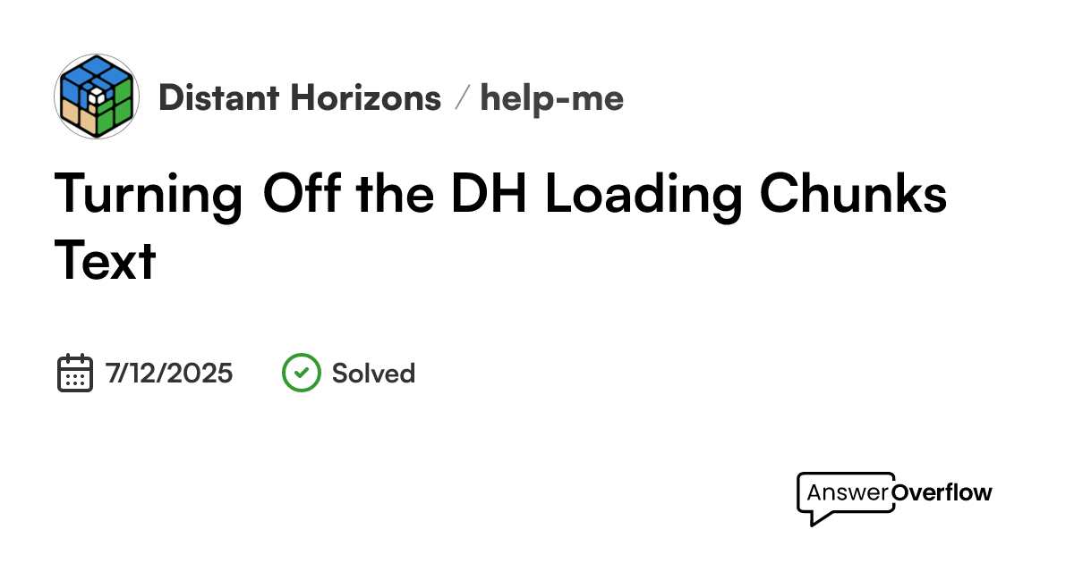 Turning Off the "DH Loading Chunks." Text - Distant Horizons