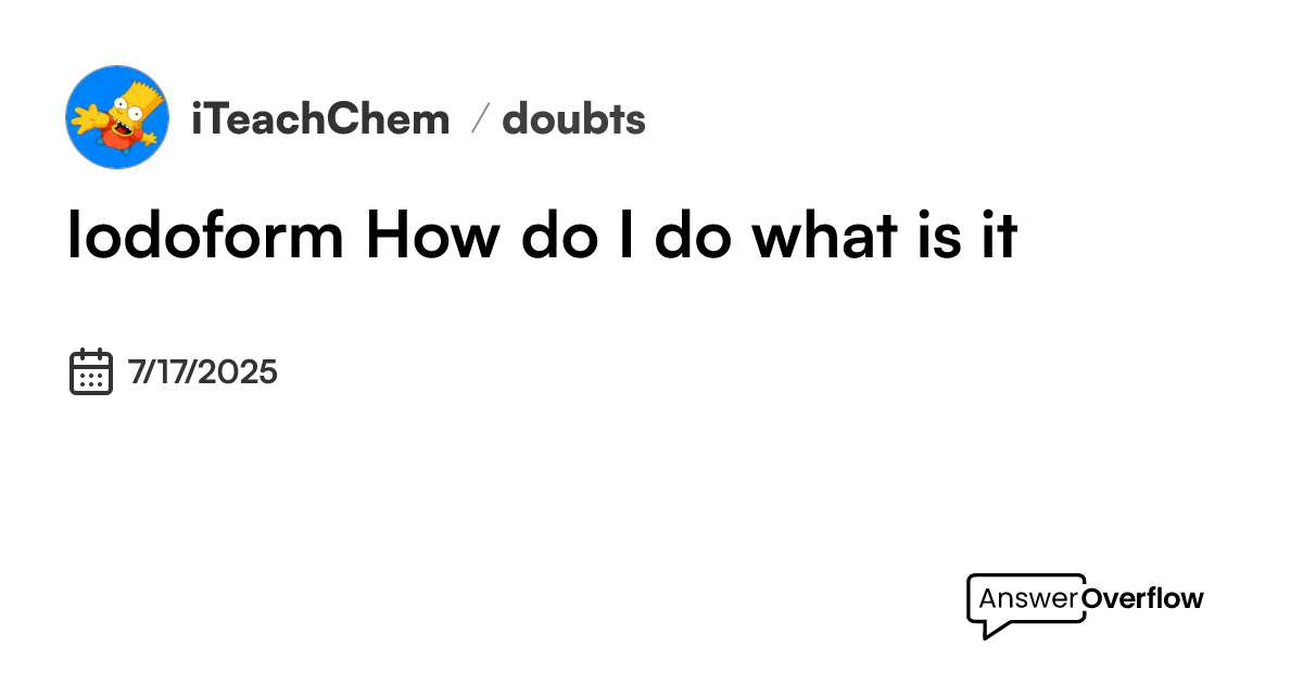 Iodoform? How do I do what is it ? - iTeachChem