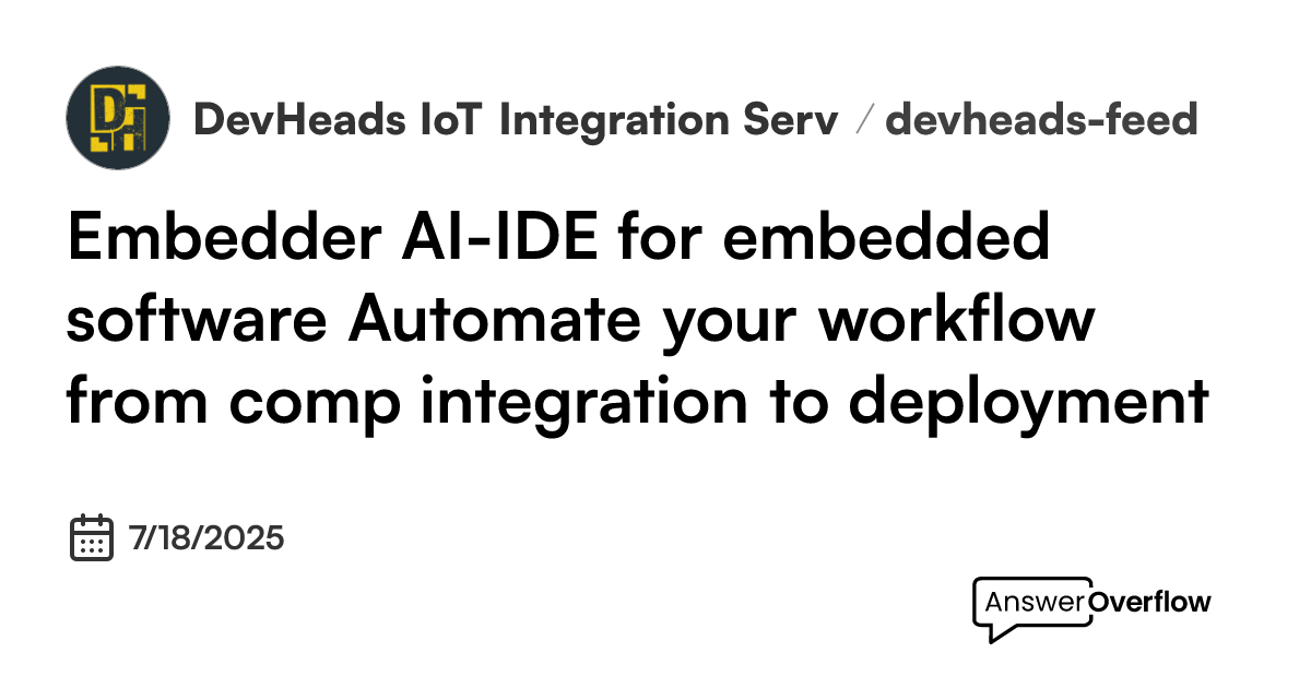 Embedder AI-IDE for embedded software: Automate your workflow, from comp integration to ...