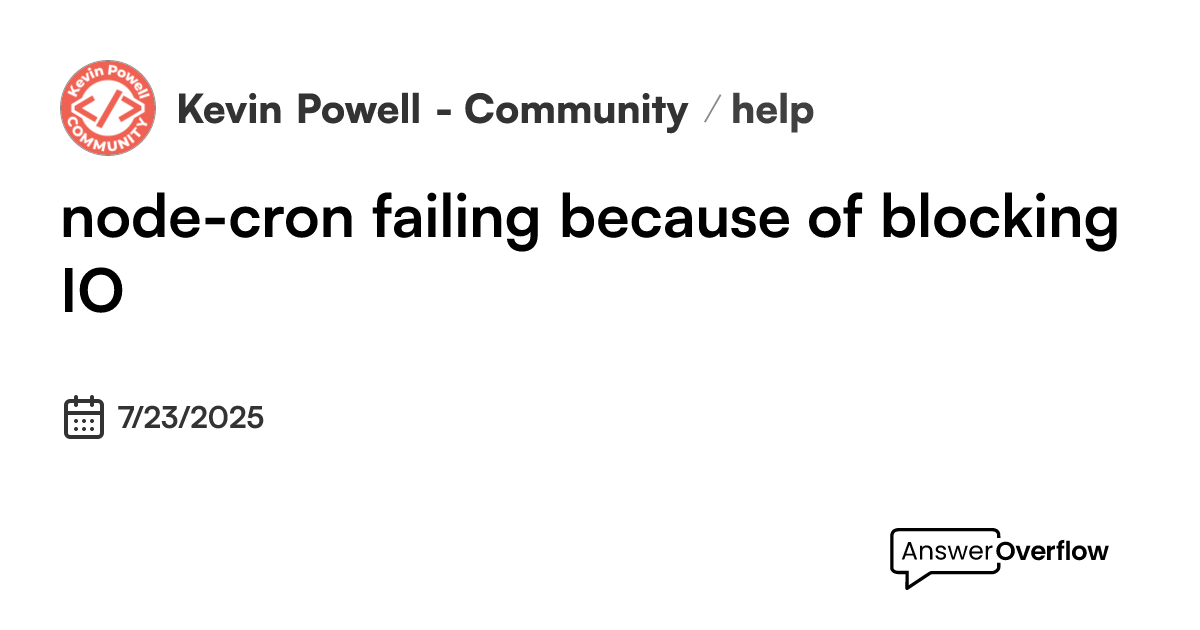 node-cron failing because of blocking IO - Kevin Powell - Community