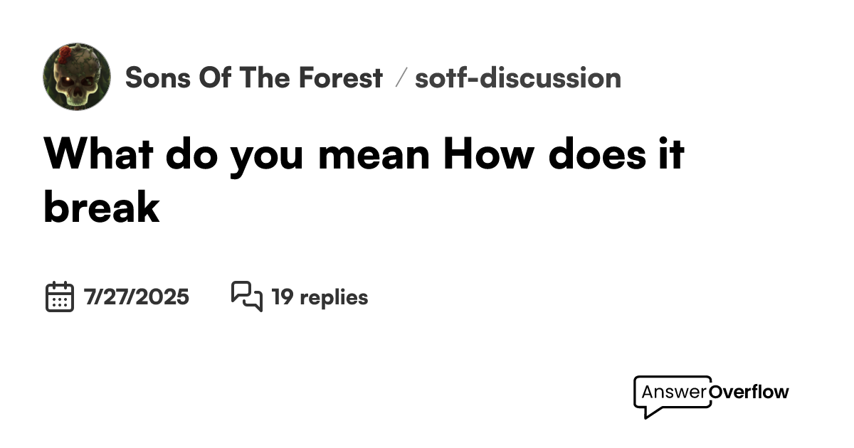 What do you mean? How does it break? - Sons Of | The Forest