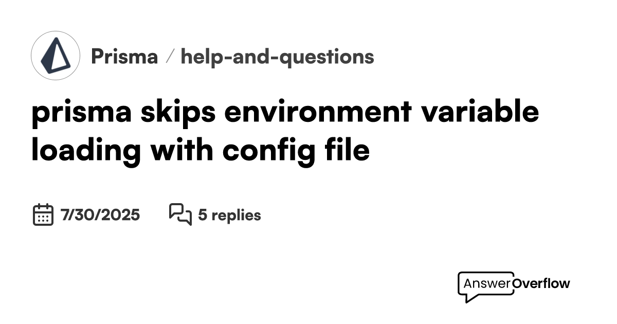 prisma skips environment variable loading with config file? - Prisma