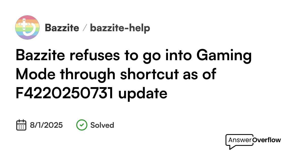 Bazzite refuses to go into Gaming Mode through shortcut as of F42.20250731 update - Bazzite